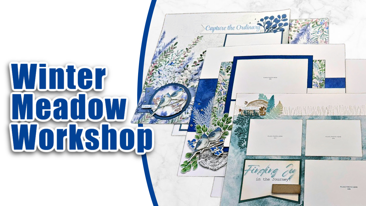 Winter Meadow Scrapbooking Workshop - The Scrap Zone